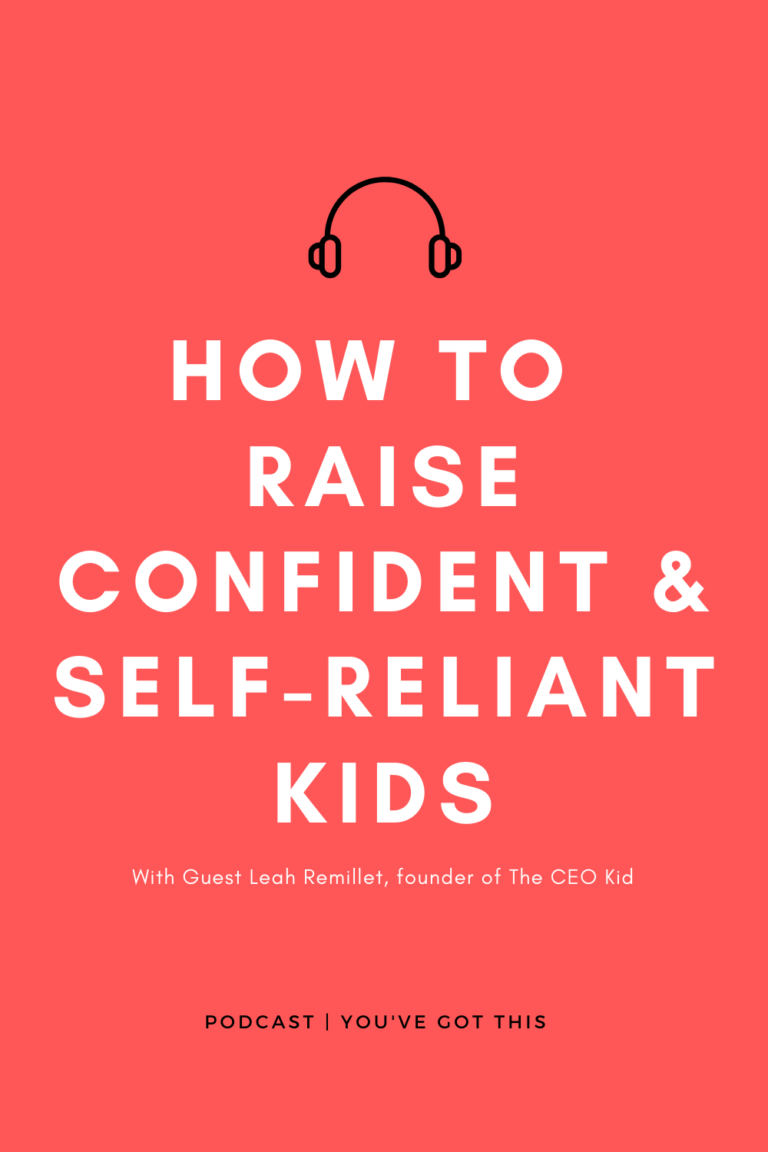 Podcast Interview: How to Raise Confident, Self-Reliant Kids - The CEO Kid